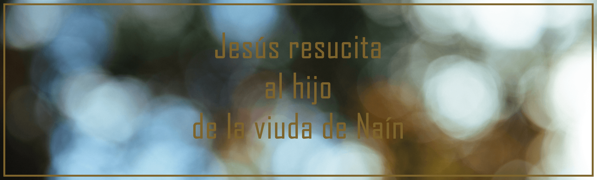 Predicacion: Jesus resucita al hijo de la viuda de Nain (07/09/14 ...
