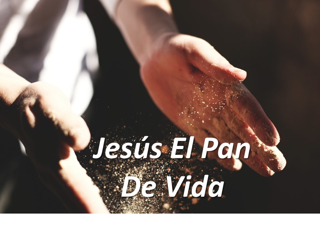Jesús El Pan De Vida - Primera Iglesia Evangélica Bautista de Alicante